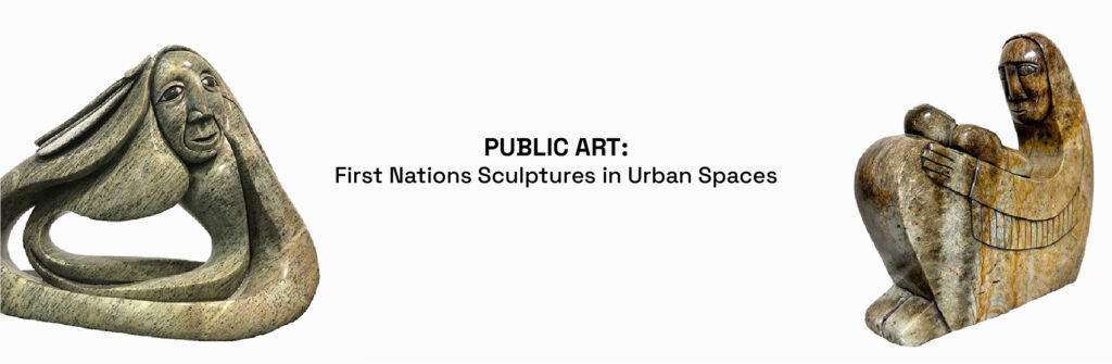 Public Art: First Nations Sculptures in Urban Spaces - Gevik